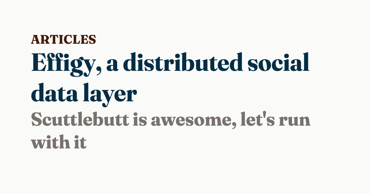 Effigy, a distributed social data layer | Will Schenk