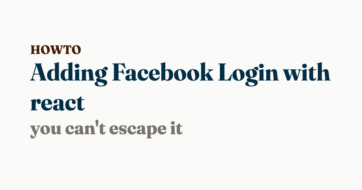 Adding Facebook Login with react | Will Schenk