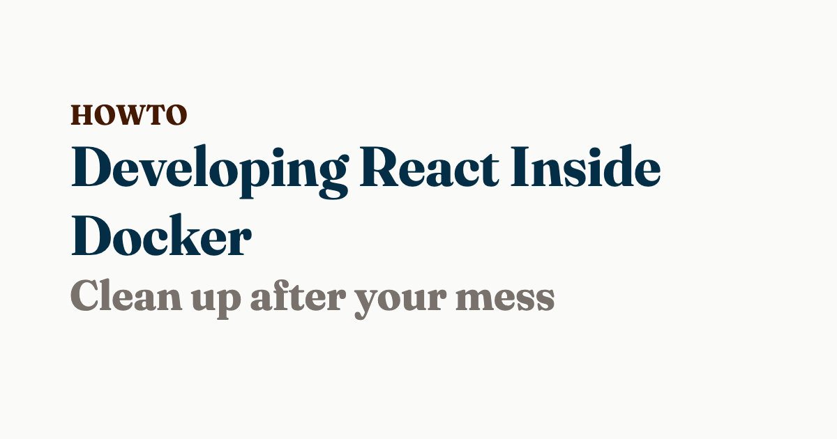 Developing React Inside Docker | Will Schenk