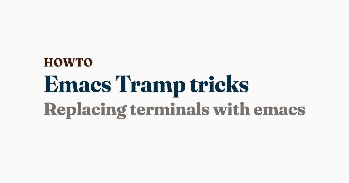 Emacs Tramp tricks | Will Schenk
