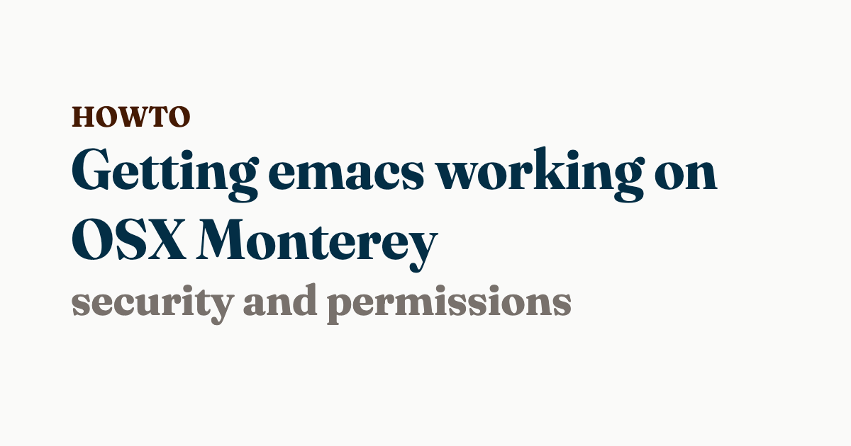 Getting emacs working on OSX Monterey | Will Schenk