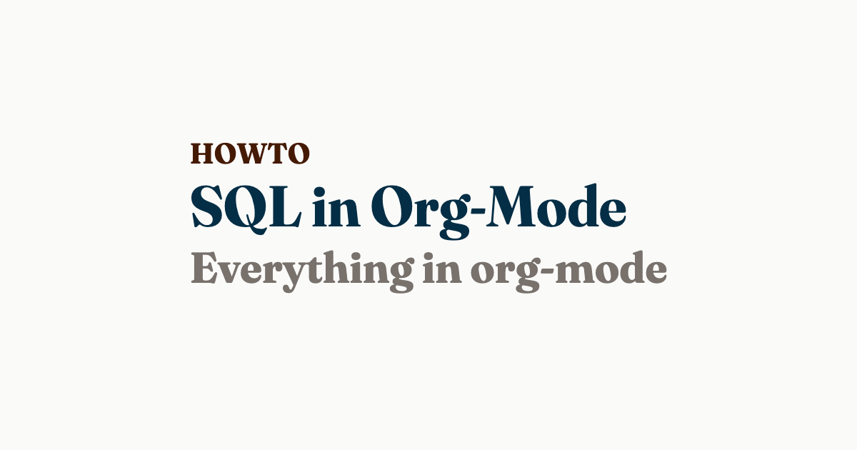 SQL in Org-Mode | Will Schenk