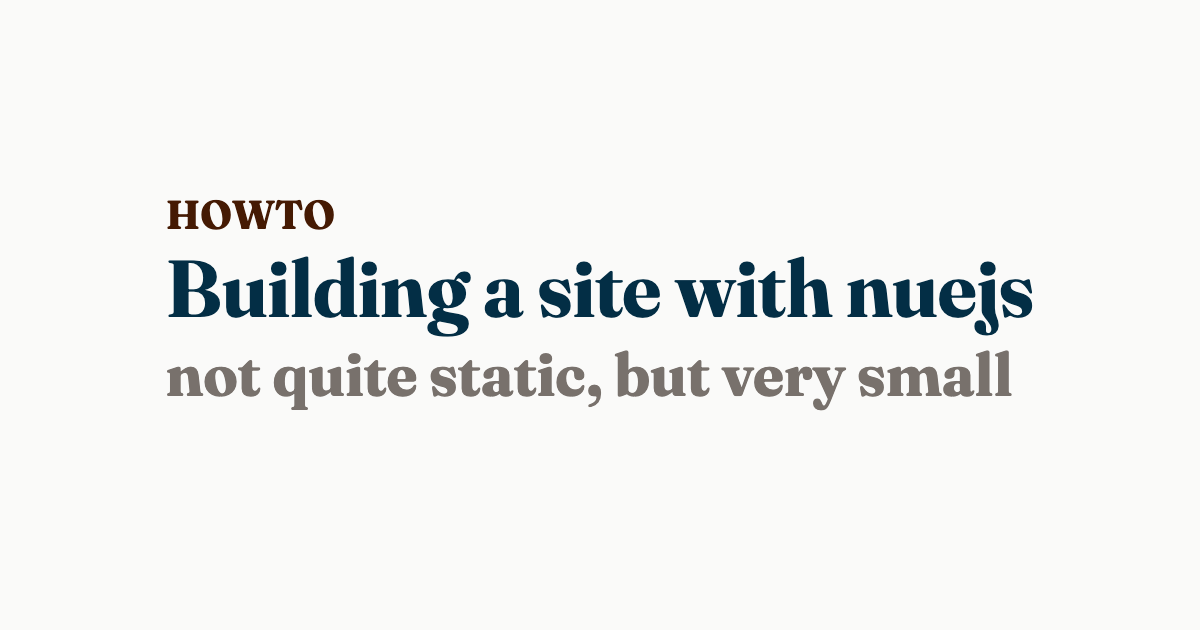 Building a site with nuejs | Will Schenk