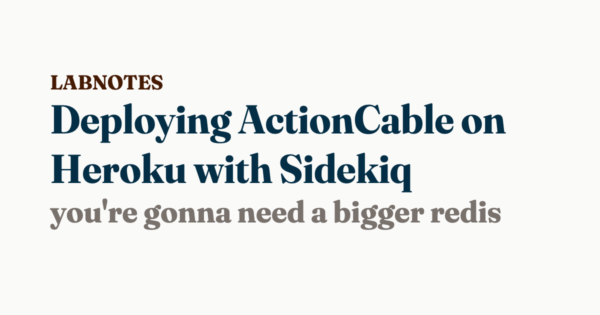 Deploying ActionCable on Heroku with Sidekiq | Will Schenk