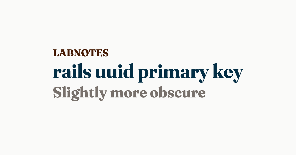 rails uuid primary key | Will Schenk
