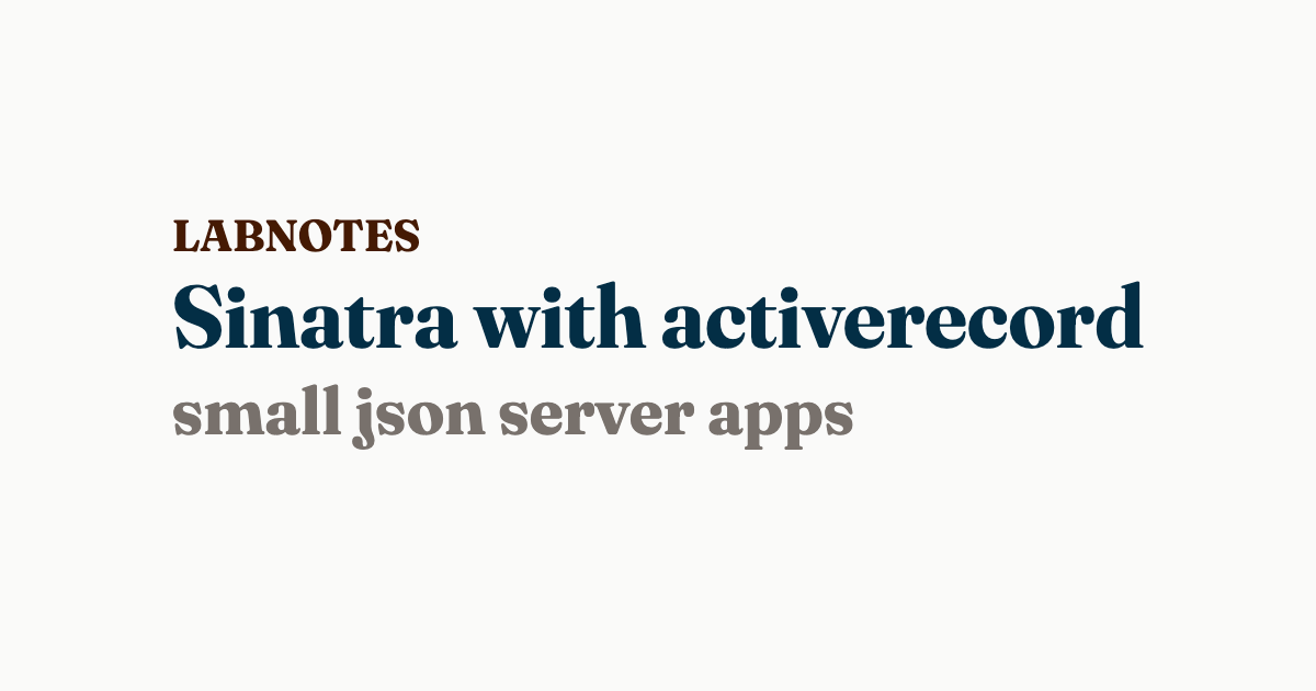 Sinatra with activerecord | Will Schenk