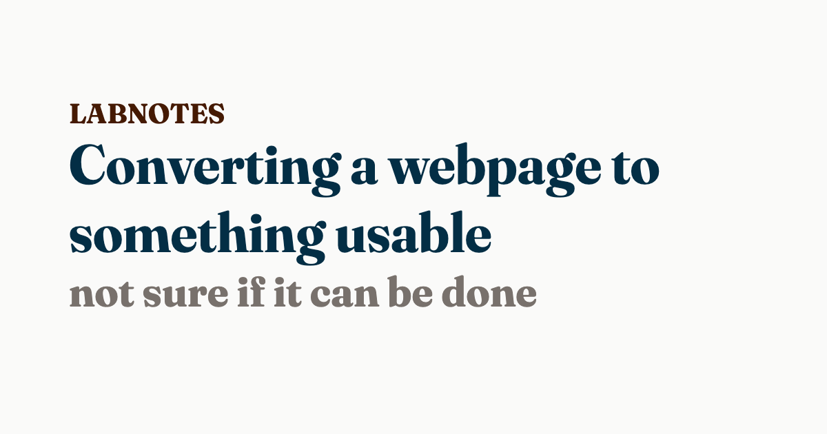 Converting a webpage to something usable | Will Schenk