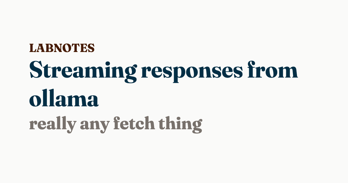 Streaming responses from ollama | Will Schenk