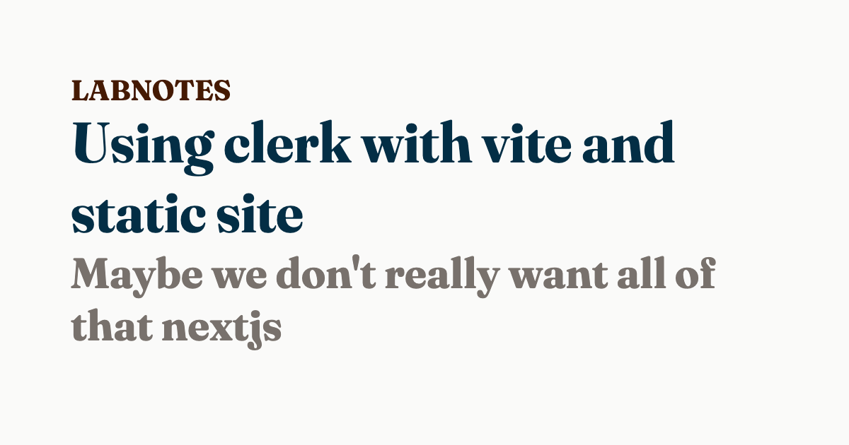 Using clerk with vite and static site | Will Schenk